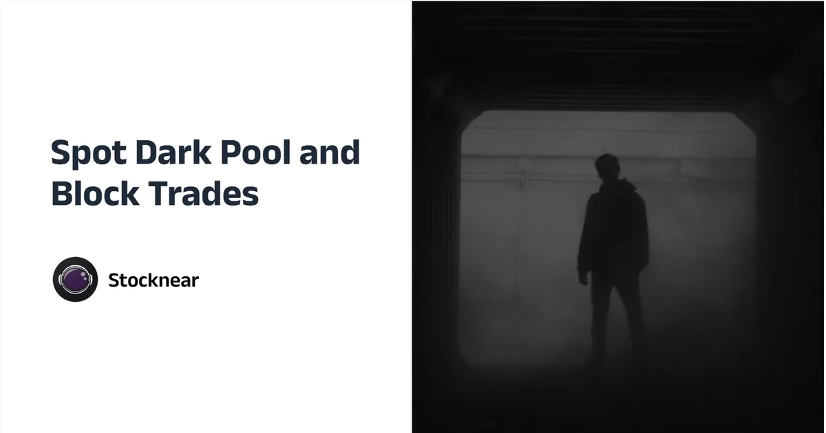 Unusual Order Flow: Spot Dark Pool and Block Trades - Stocknear